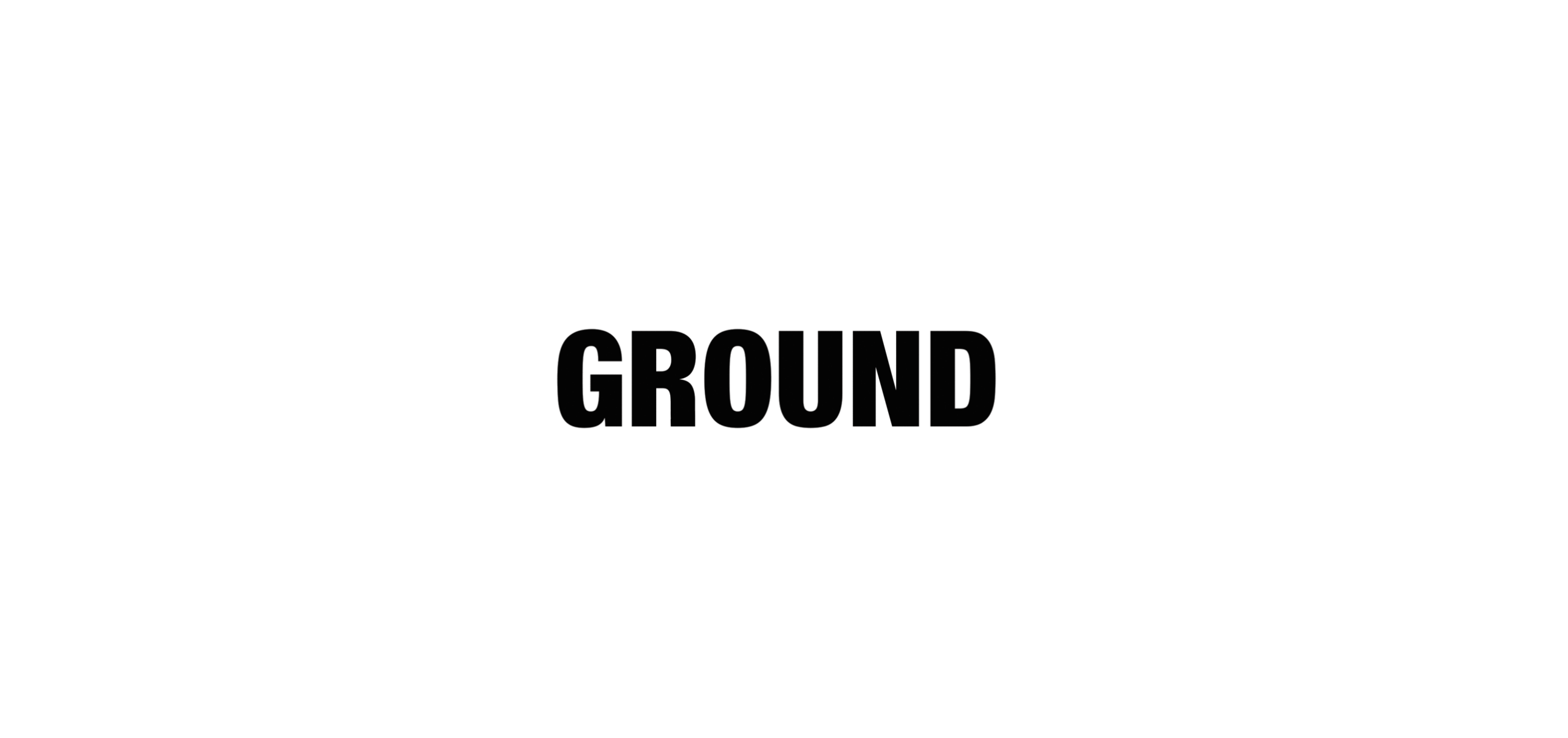 NOW | GROUND